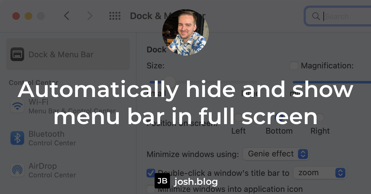 Automatically hide and show menu bar in full screen – Josh Betz